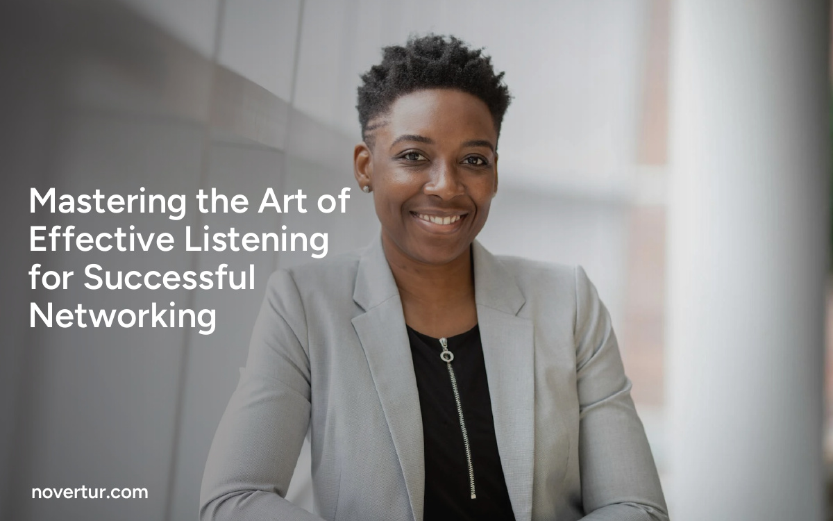 Mastering the Art of Effective Listening for Successful Networking ...